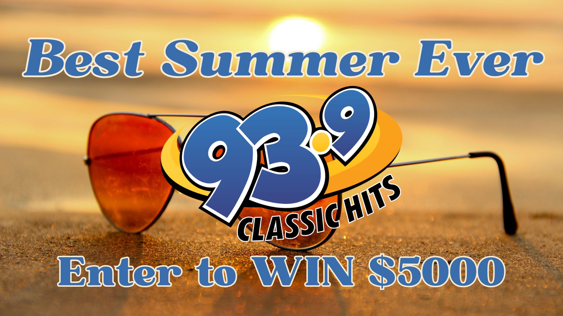 Best Summer Ever Sweepstakes - Classic Hits 93.9 - KJMK